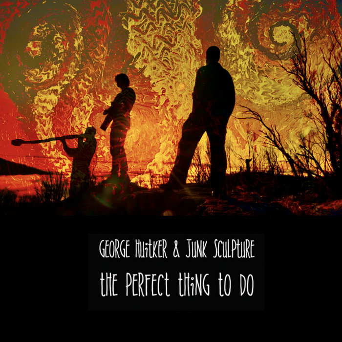 The Perfect Thing To Do | George Huitker