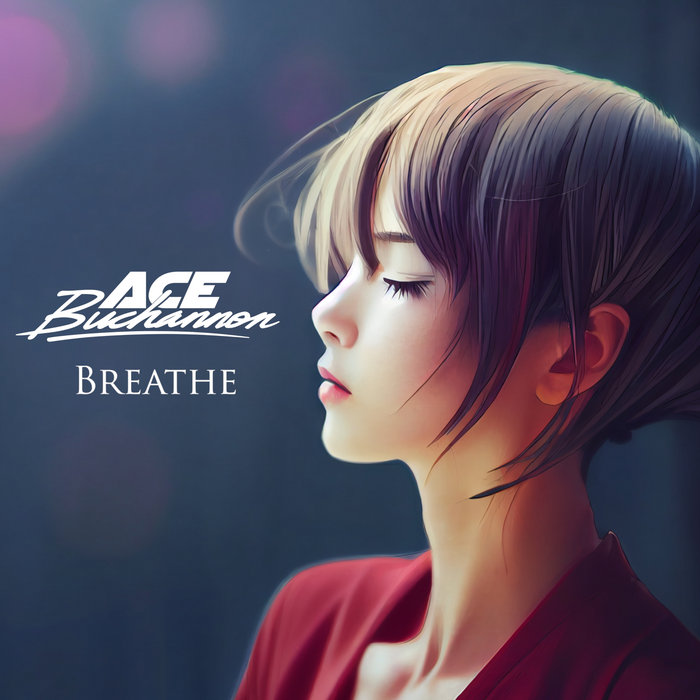 Breathe | Ace Buchannon