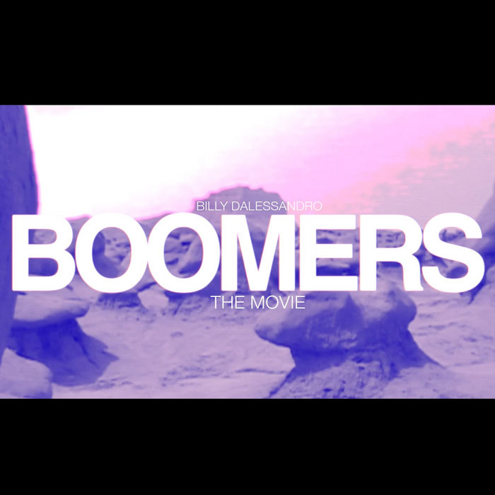 Boomers - The Movie | Billy Dalessandro