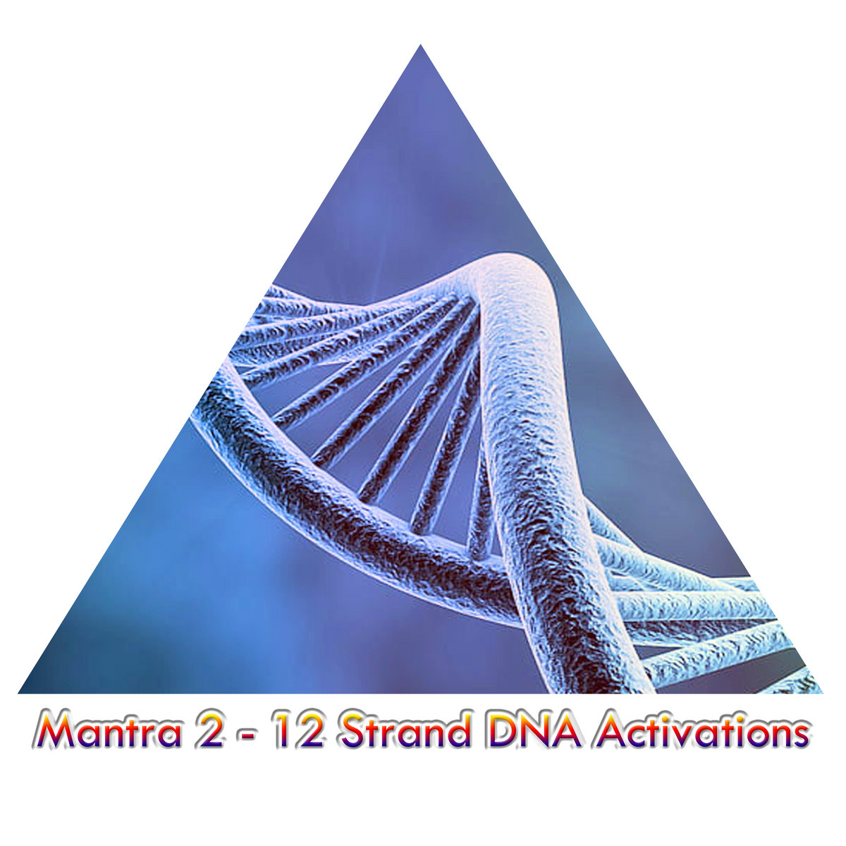 Mantra 2 - 12 Strand DNA Activations | The Cosmic Messenger