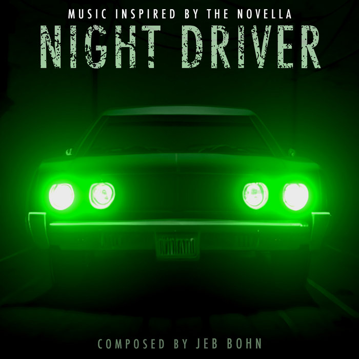 Night Driver Original Soundtrack | Jeb Bohn