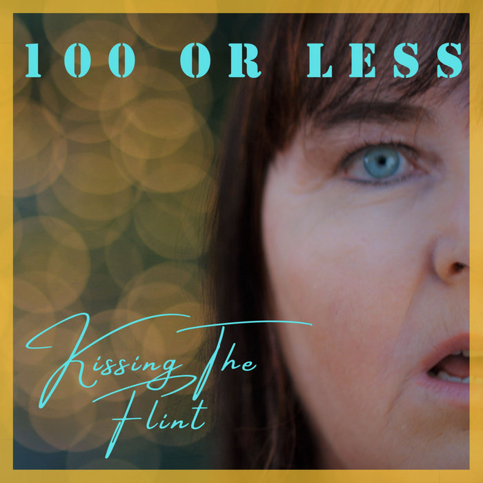 100 Or Less | Kissing The Flint