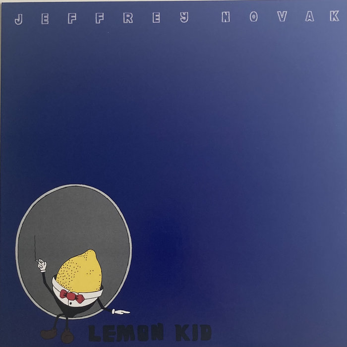 Lemon Kid (2013) | Jeffrey Novak