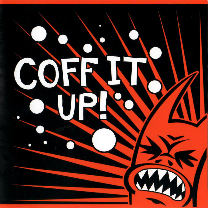 Coff It Up | Thunderbox,Stiffies,CycleOfFifths,ZygomaticMajor,Minogues ...