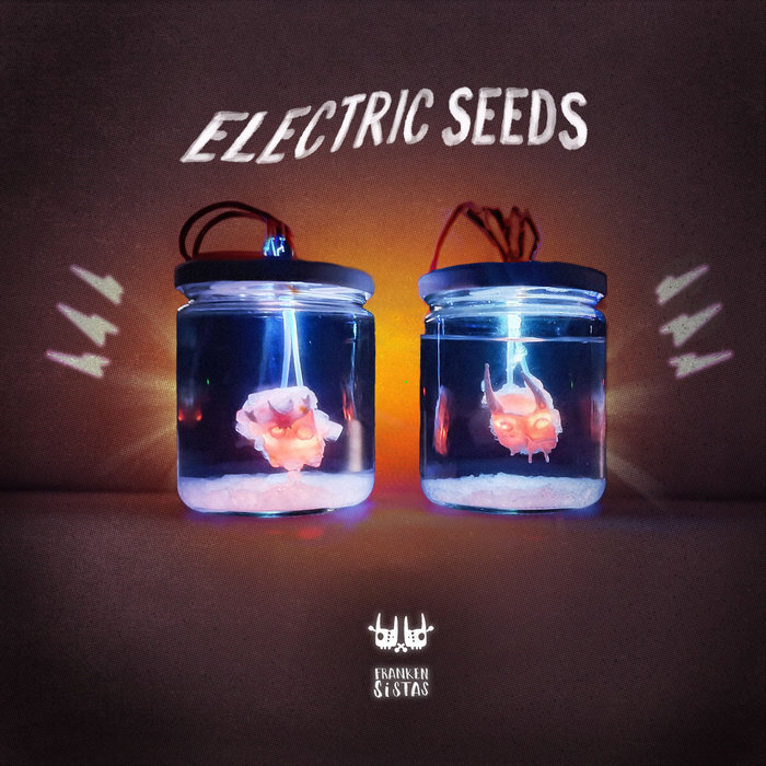electric seeds | Karla Kracht | Karla Kracht / Frankensistas