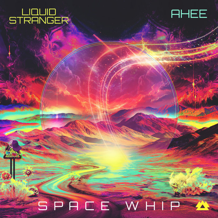 Space Whip | Liquid Stranger, AHEE | Wakaan