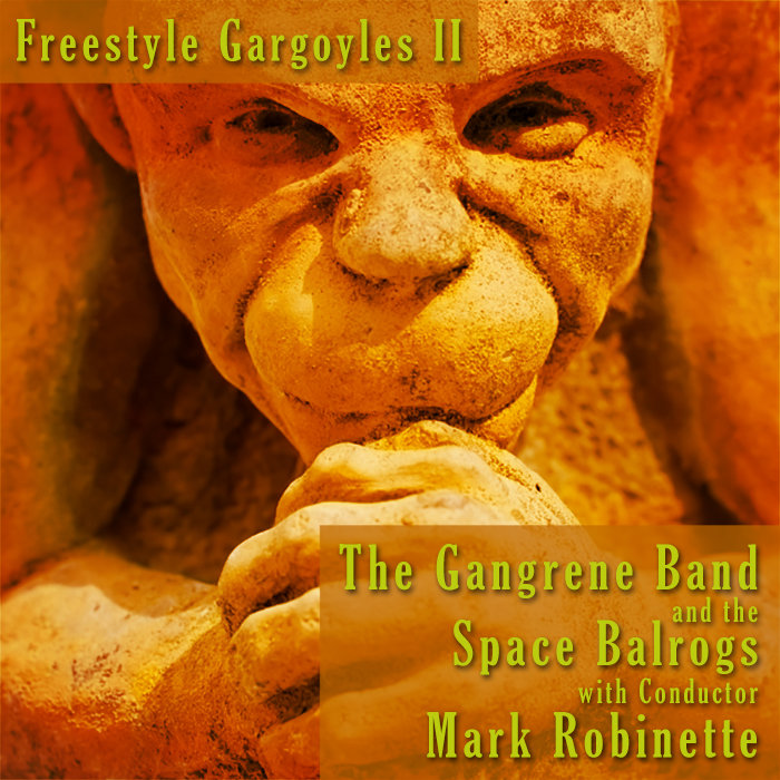 Freestyle Gargoyles II | The Gangrene Band | Craig Nybo