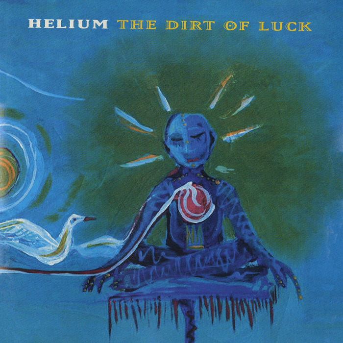The Dirt of Luck | Helium