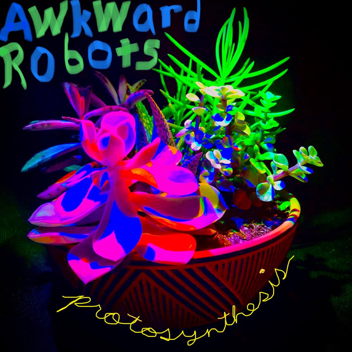 Protosynthesis | Awkward Robots