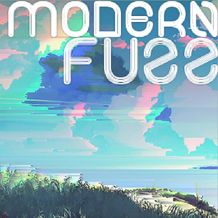 Fuzz Moderna | Modern Fuzz