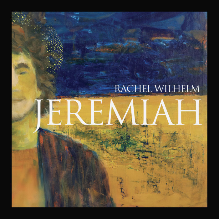 Jeremiah | Rachel Wilhelm