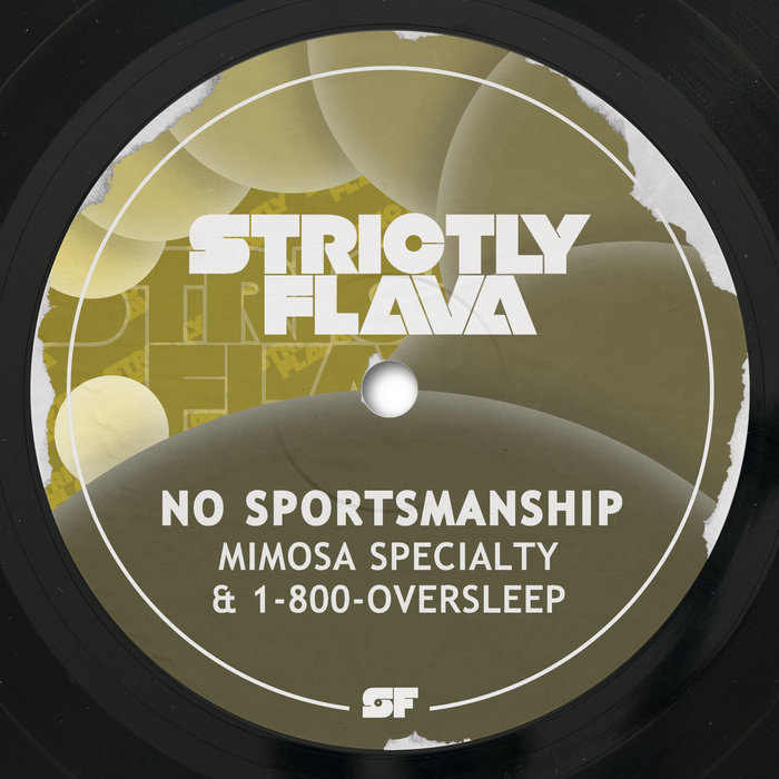 Mimosa Specialty & 1-800-Oversleep | No Sportsmanship | Strictly Flava