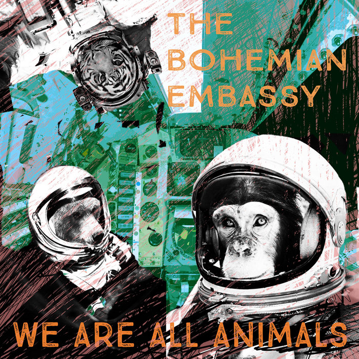 WE ARE ALL ANIMALS | The Bohemian Embassy