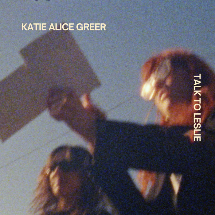 Talk To Leslie | Katie Alice Greer