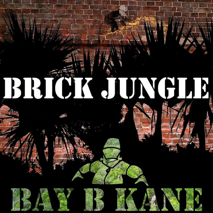 Brick Jungle | Bay B Kane | Bay B Kane