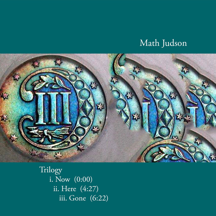 Trilogy - Now / Here / Gone | Math Judson