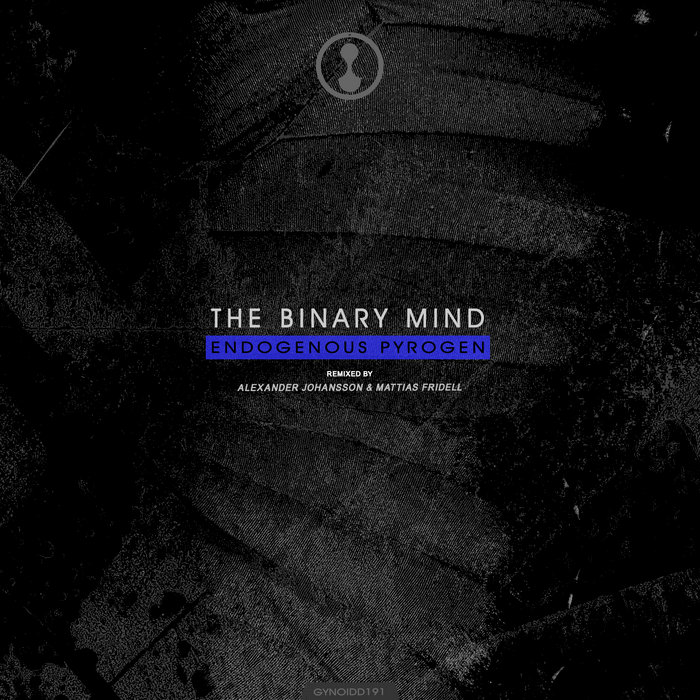 Endogenous Pyrogen | The Binary Mind | Gynoid Audio