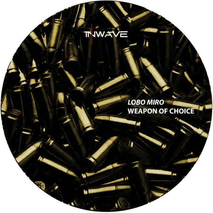 Weapon Of Choice | Lobo Miro | Inwave