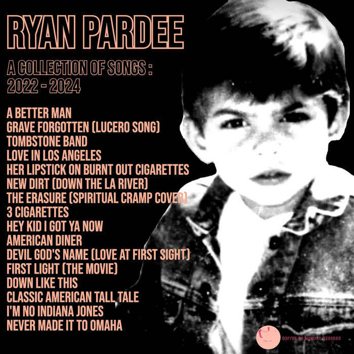 A Collection of Songs: 2022 - 2024 | Ryan Pardee | Coffee On Monday