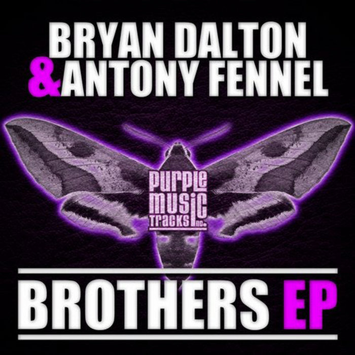 Brothers EP | Bryan Dalton & Antony Fennel | Bryan Dalton
