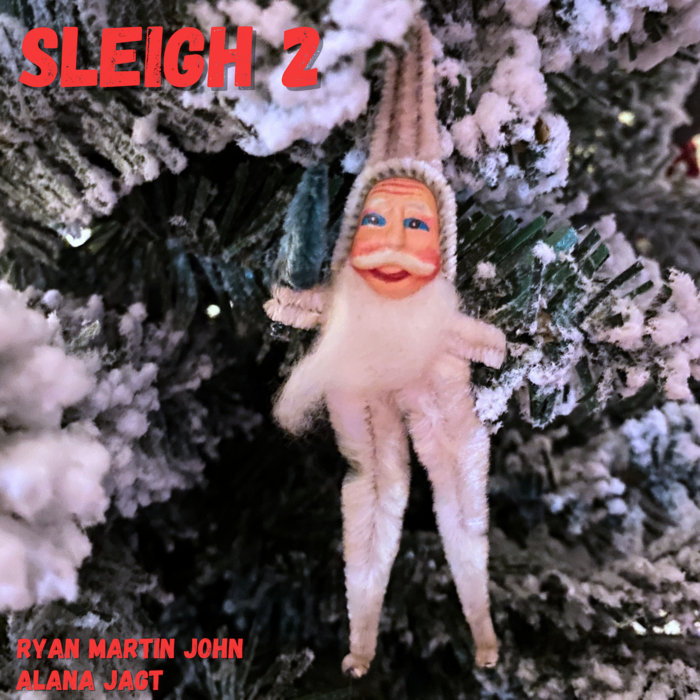 SLEIGH 2 | Ryan Martin John, Alana Jagt, Tom Kneebone, Dylan Paul