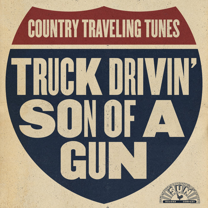 Truck Drivin' Son Of A Gun: Country Traveling Tunes | Sun Records