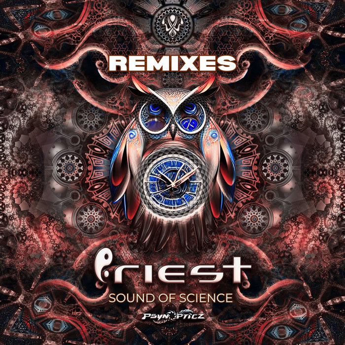 Sound of Science "Remixes" | Priest | PsynOpticz Records