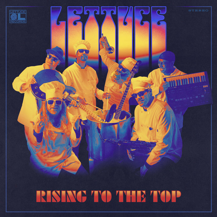 Rising To The Top | Lettuce