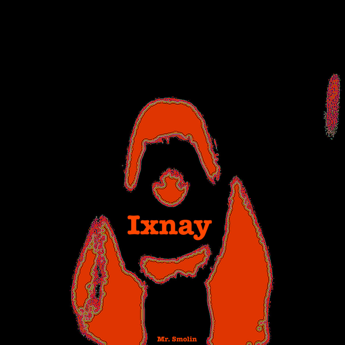 Ixnay | Mr. Smolin