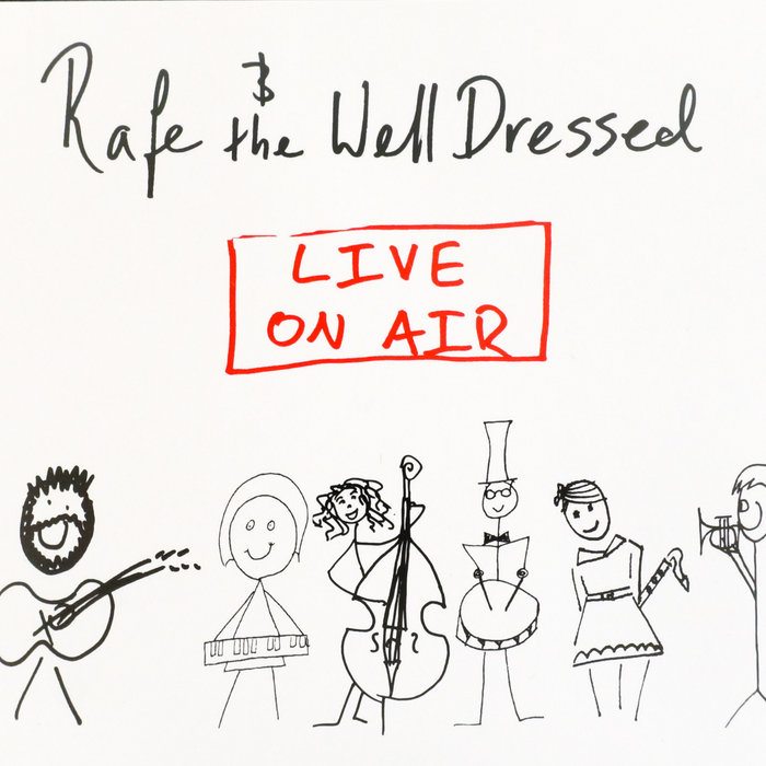 Live On Air | Rafe and the Well Dressed | Rafe Morris