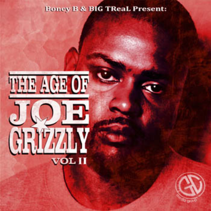 The Age of Joe Grizzly Vol.2 | Big TReaL a.k.a Joe Grizzly | Big TReaL ...