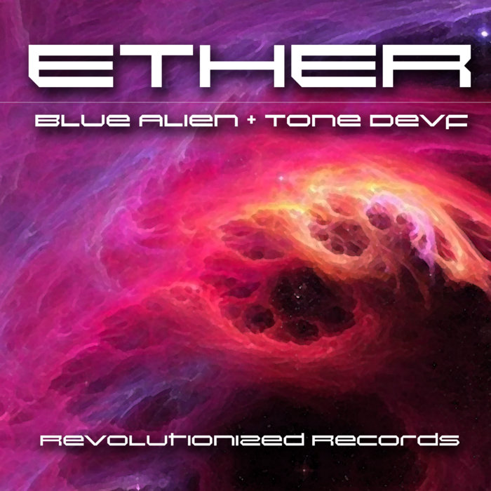 ETHER - Blue Alien & Tone Devf | Blue Alien and Tone Devf ...