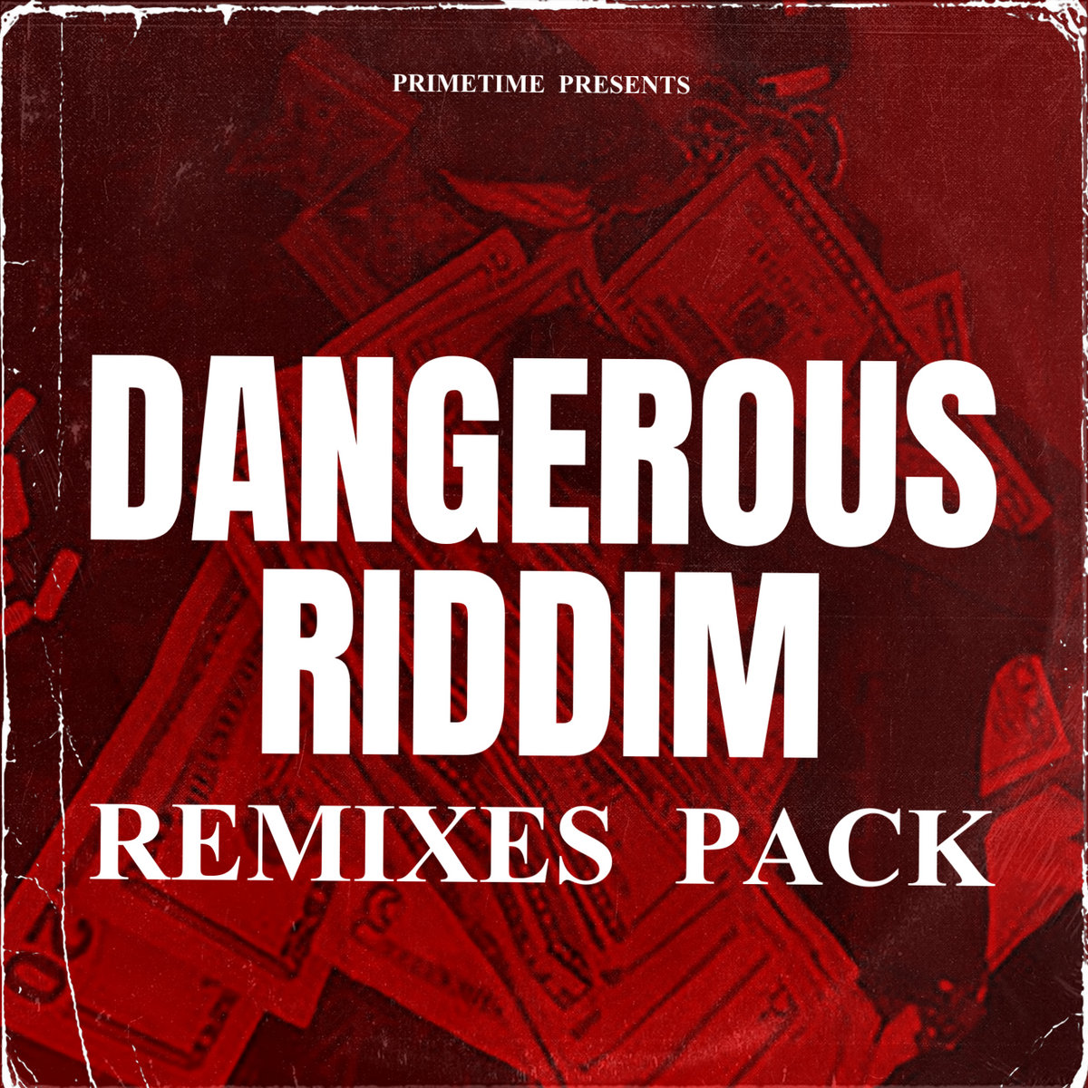 DANGEROUS RIDDIM REMIXES PACK | PRIMETIME MUSIQ