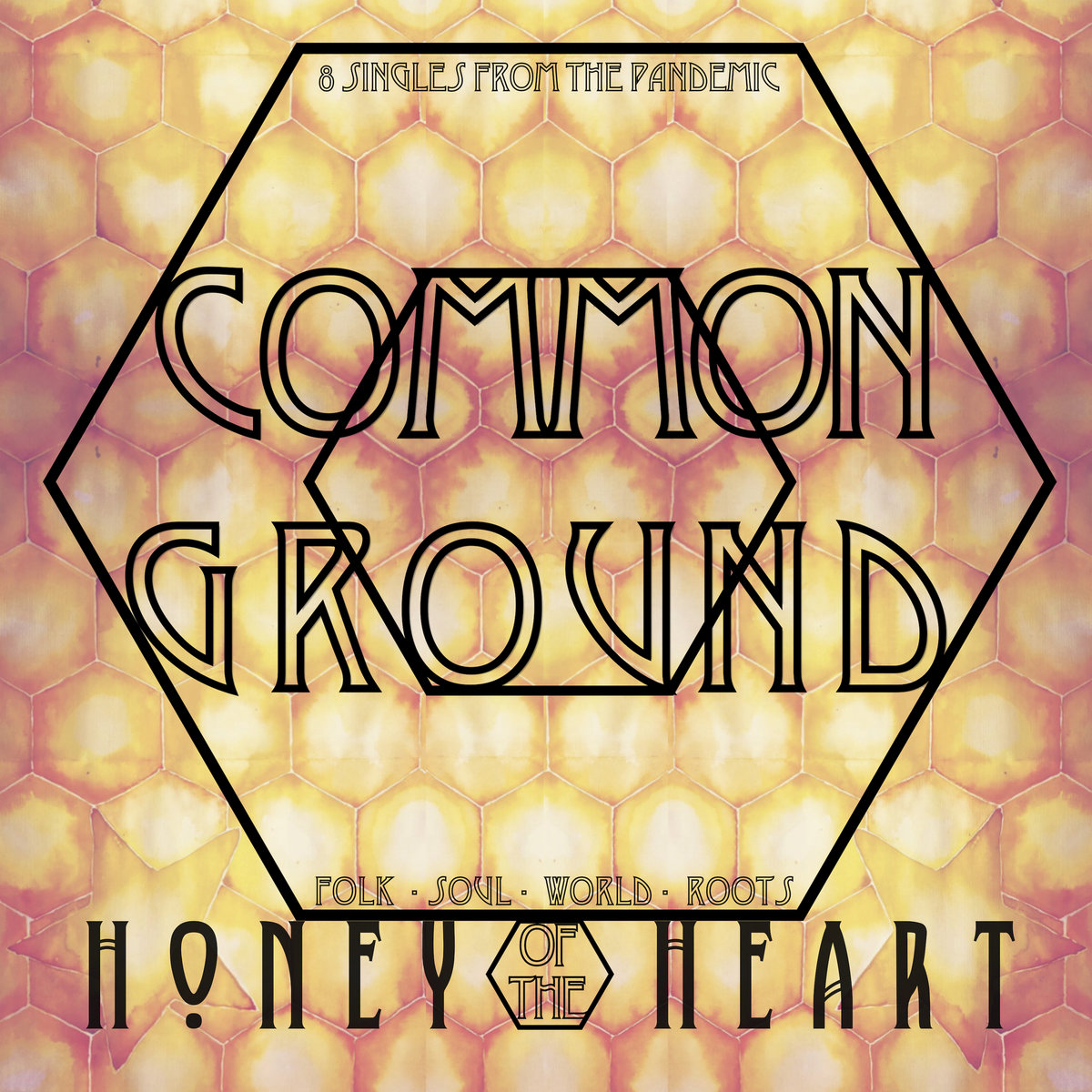 Common Ground - 8 Singles from the Quarantine EP | Honey of the Heart