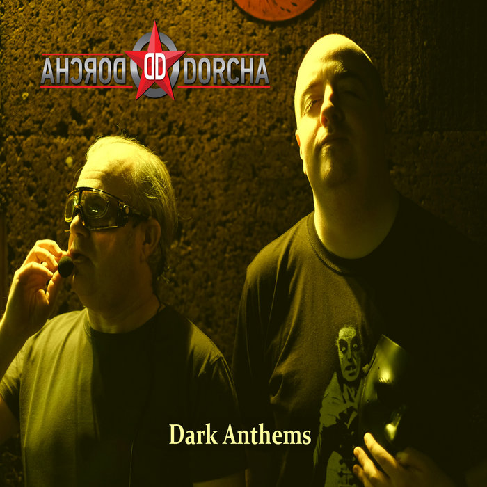 Dark Anthems | Dorcha Dorcha