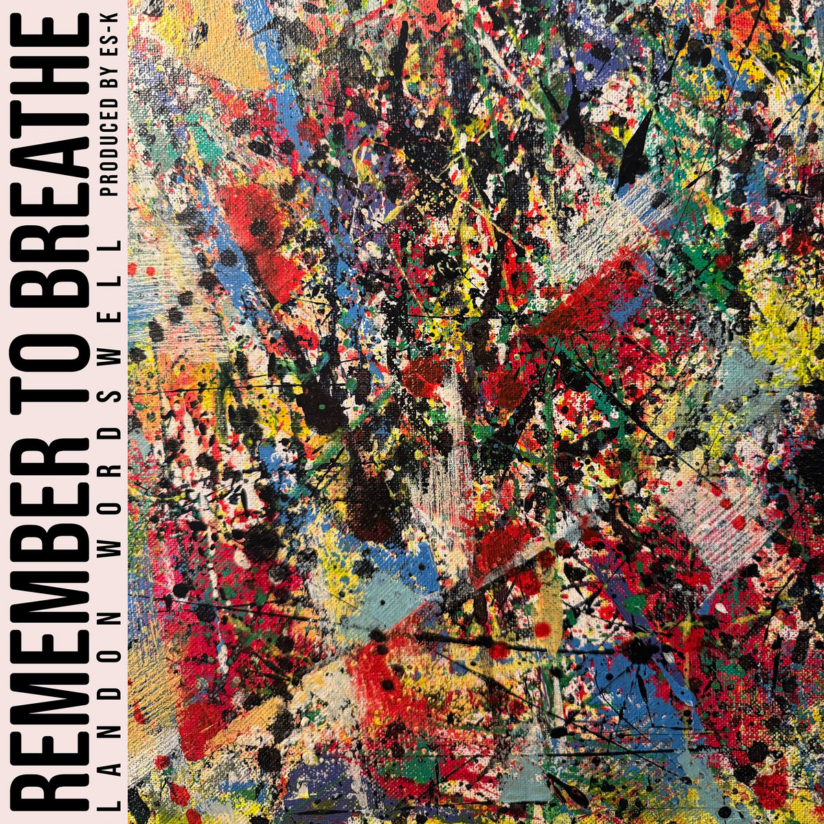 Remember To Breathe | Landon Wordswell & Es-K | Landon Wordswell