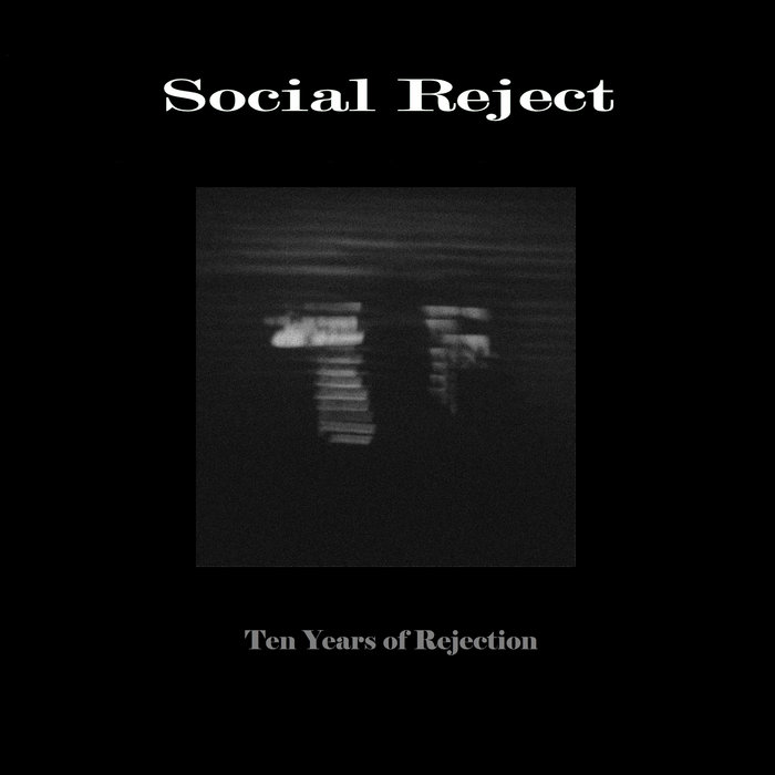 Ten Years of Rejection | Social Reject