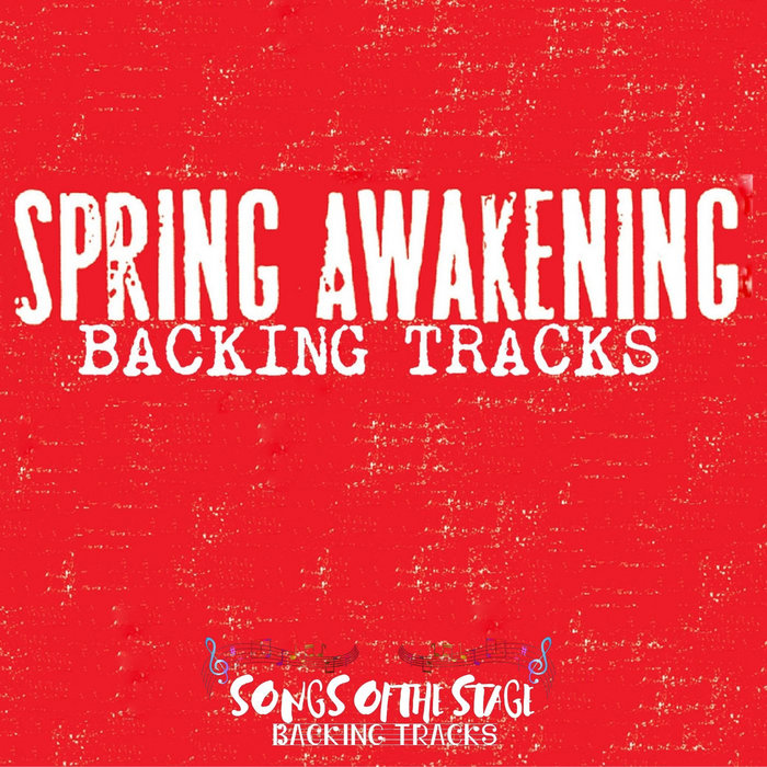 Spring Awakening - Backing Tracks | Songs Of The Stage