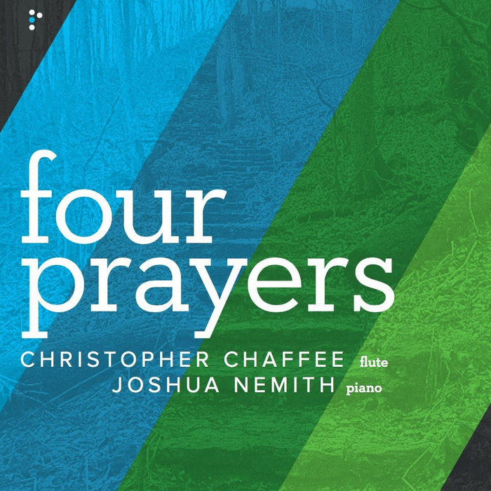 Four Prayers | Christopher Chaffee, flute; Joshua Nemith, piano | Open ...