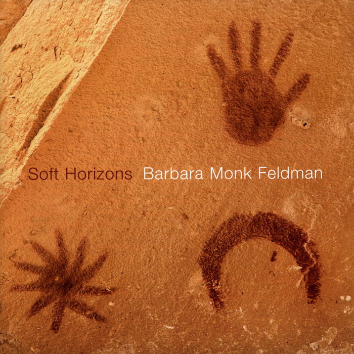 Barbara Monk Feldman: Soft Horizons | Various Artists | New World Records