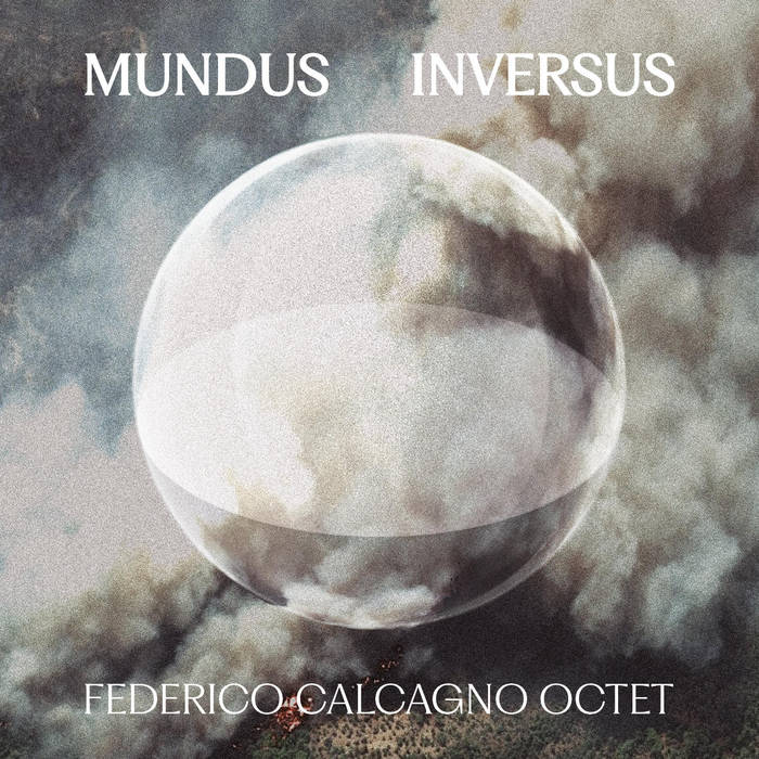 Mundus Inversus | Federico Calcagno Octet | Federico Calcagno