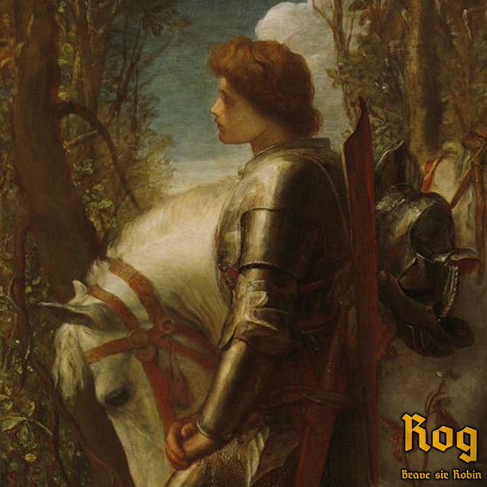 Brave sir Robin | Rog