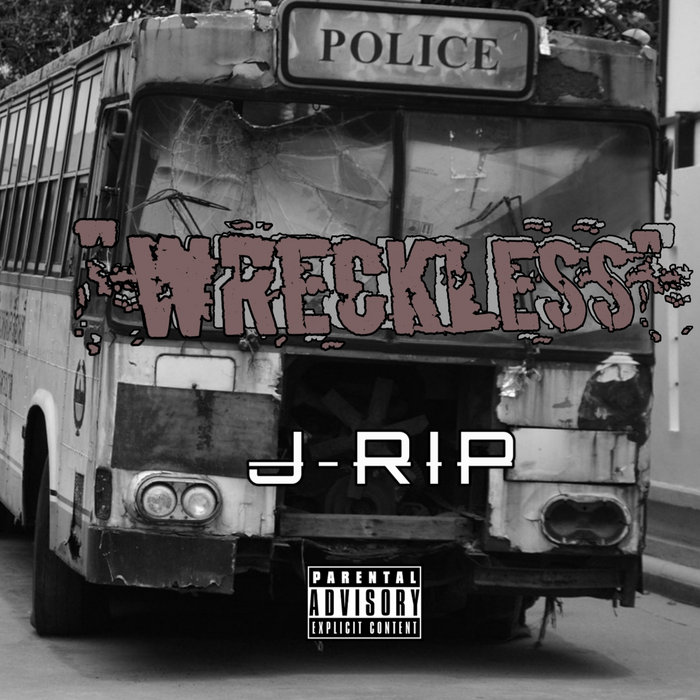 Wreckless | J-Rip