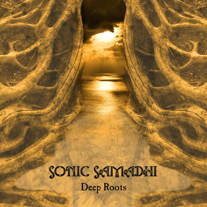 Deep Roots | Sonic Samadhi