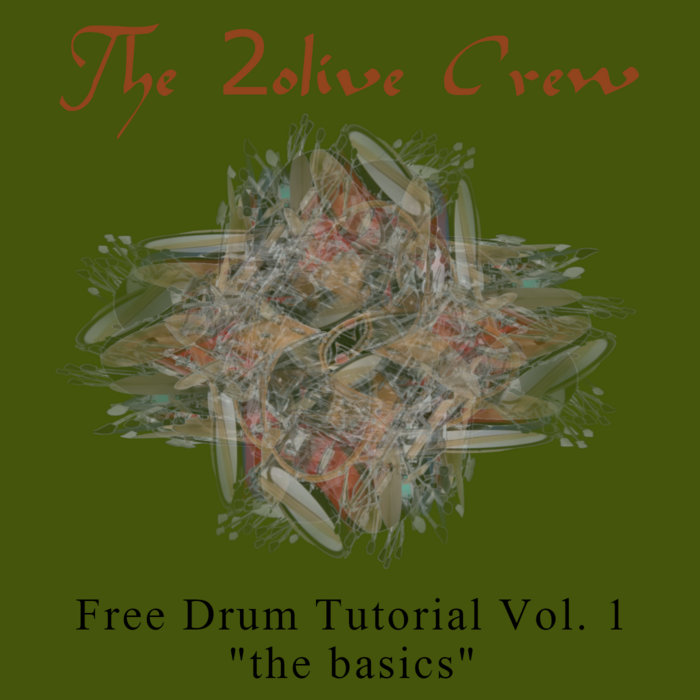 Free Drum Tutorial Vol. 1 "the basics" | The 2olive Crew ...