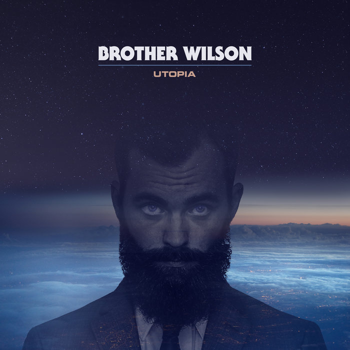 Utopia | Brother Wilson