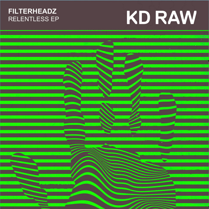Relentless EP | Filterheadz | KD RAW