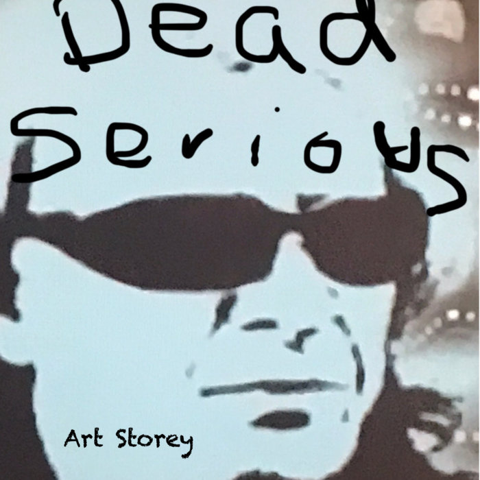 Dead Serious | Art Storey