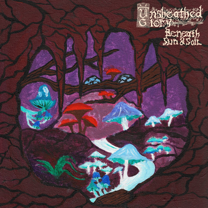 Beneath Sun & Soil | Unsheathed Glory
