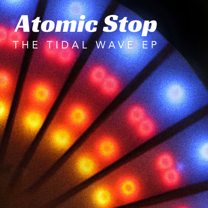The Tidal Wave EP | Atomic Stop